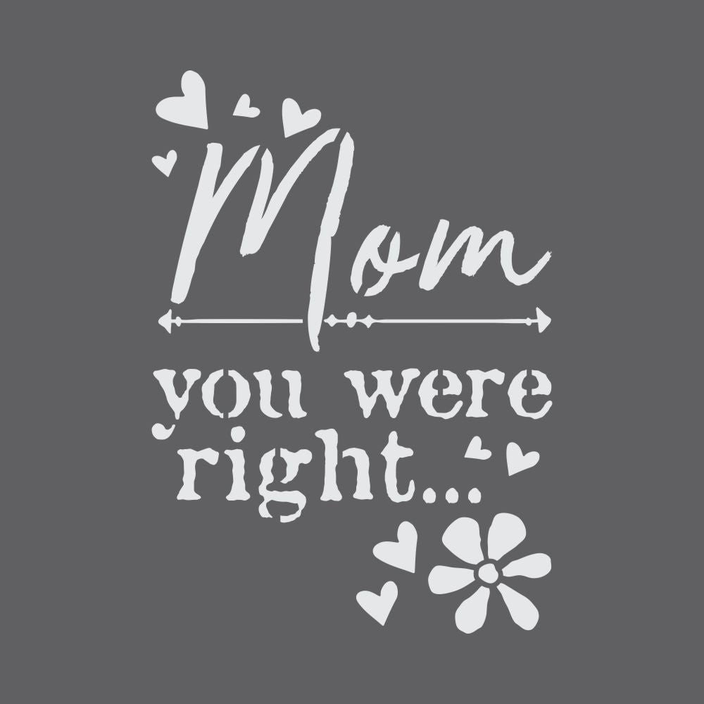 Mom is Right Craft Stencil